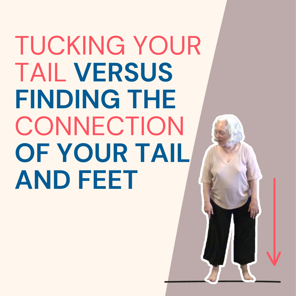Tucking Your Tail versus Finding the Connection of Your Tail and Feet ...