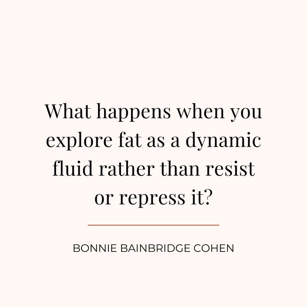 Exploring Fat as a Fluid – Bonnie Bainbridge Cohen